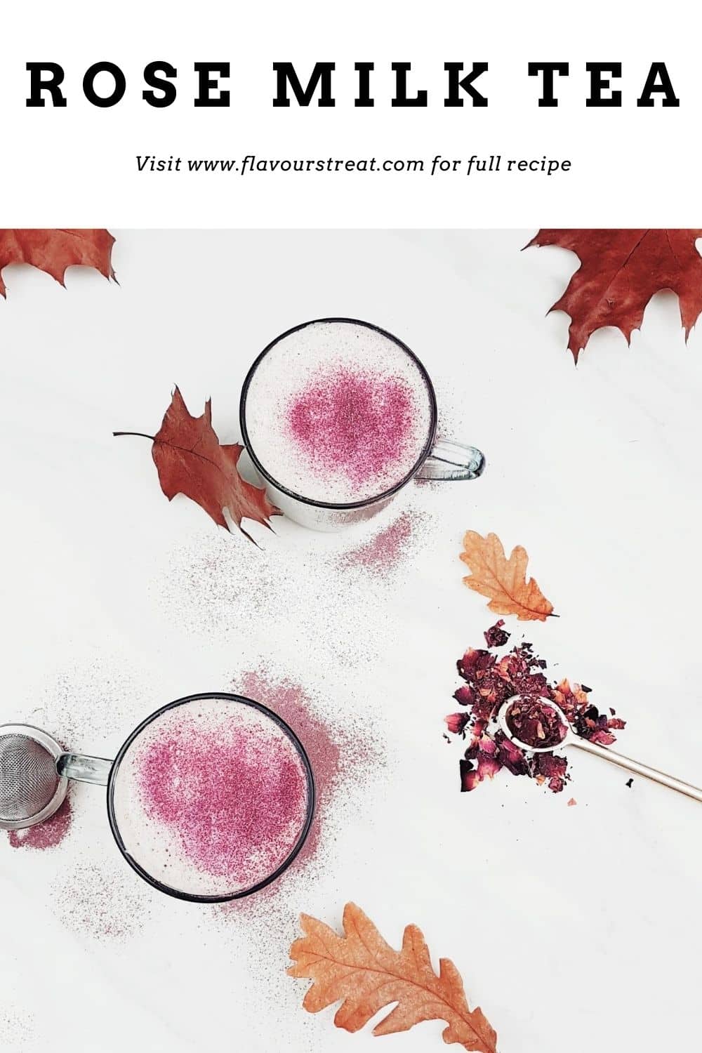 Rose Milk Tea with Homemade Rose Syrup (Rose Tea Latte) - Flavours Treat