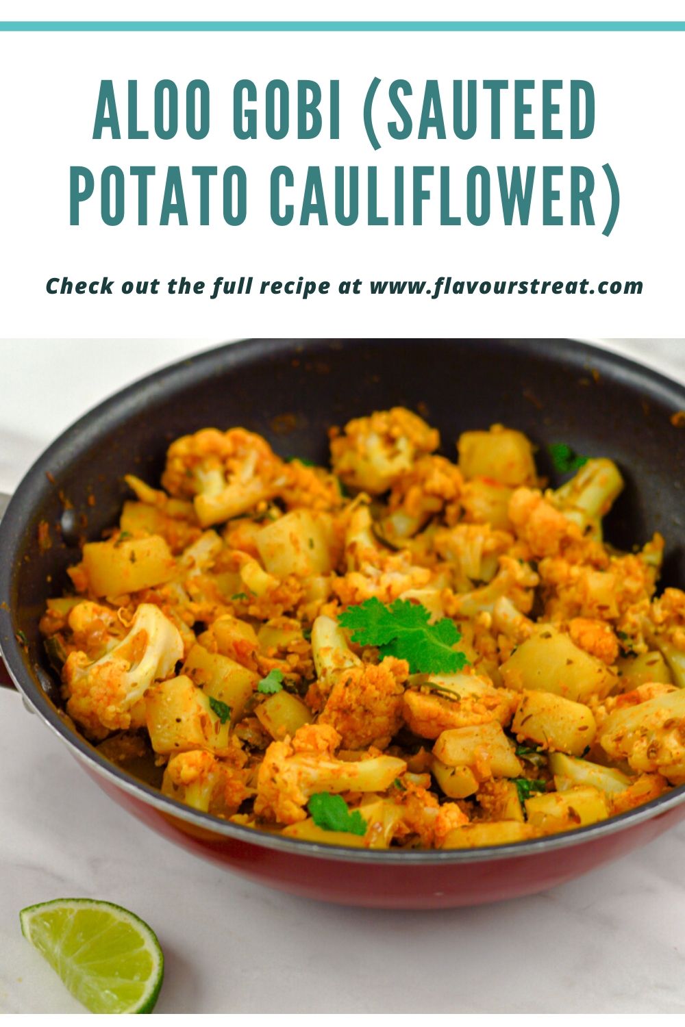 Easy Aloo Gobi (Indian Potato and Cauliflower Curry) - Flavours Treat