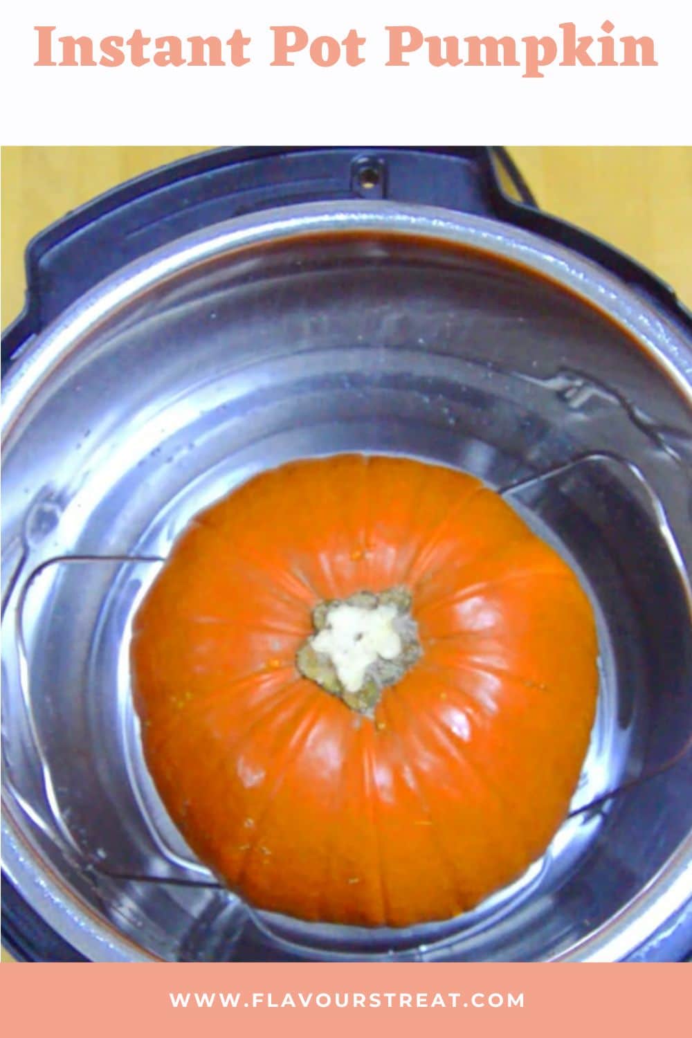 How to cook whole pumpkin in Instant Pot - Flavours Treat