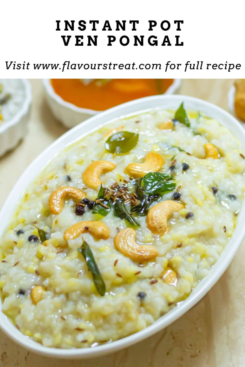 Instant Pot Ven Pongal Recipe - Flavours Treat