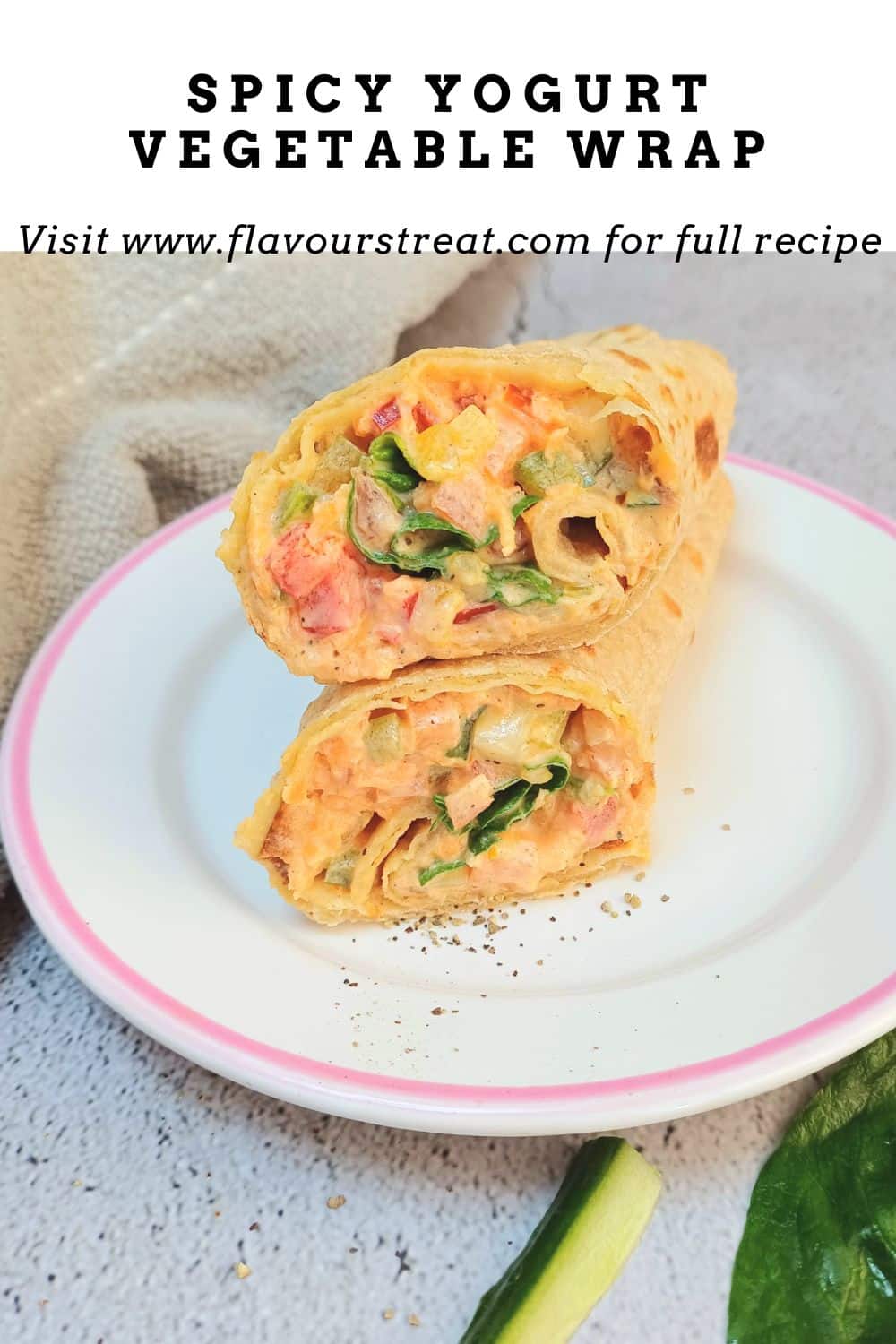 Spicy Yogurt Vegetable Wrap - Flavours Treat